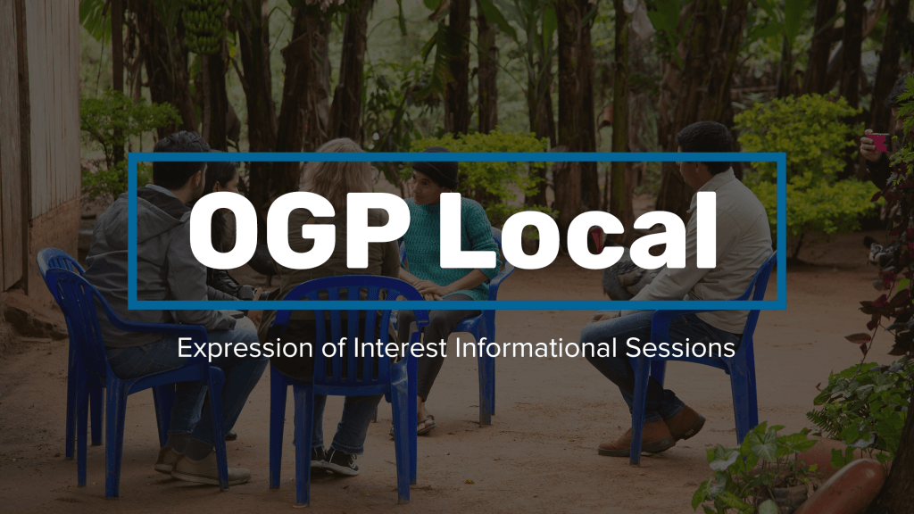 OGP Local: Expression of Interest Informational Sessions